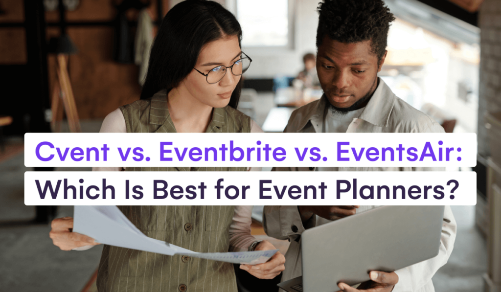 Cvent vs. Eventbrite: Which Is Best for Event Planners?