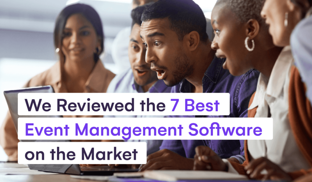 We Reviewed the 12 Best Event Management Software on the Market